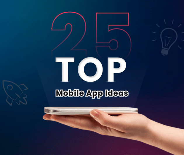 25 Killer Mobile App Ideas for Startups to Launch in 2025